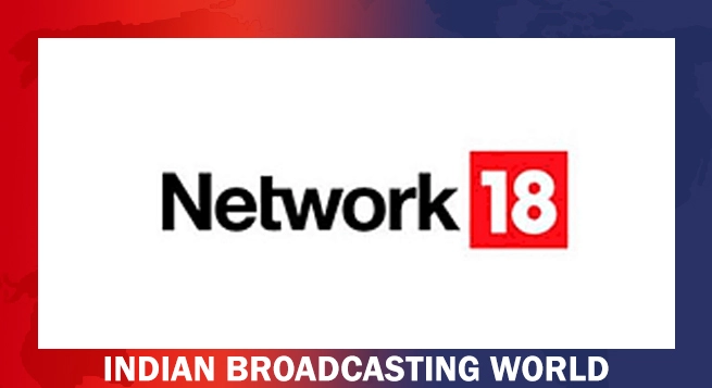 Network 18 approved for merger scheme - Indian Broadcasting World