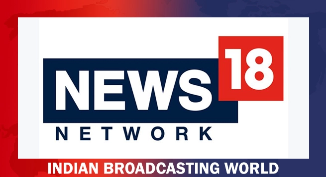 News18 Network scales up CTV sales with 250+ brands on counting day - Indian Broadcasting World